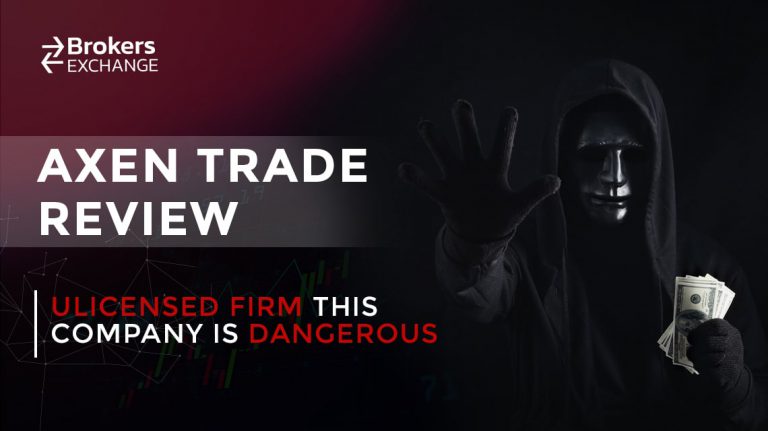 Axen Trade Review: Unlicensed Firm this Company Is Dangerous