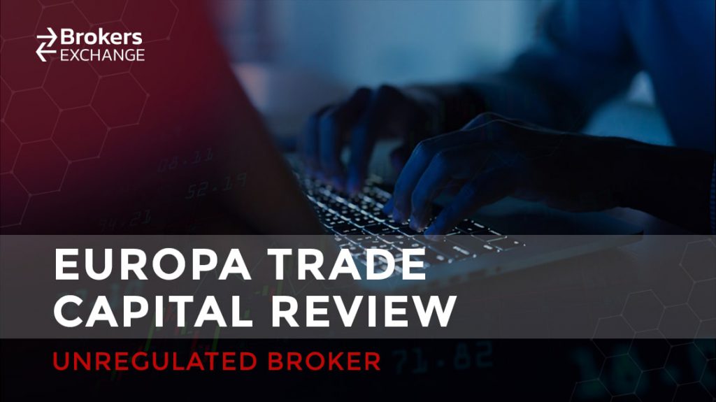 Europa Trade Capital Review: Unregulated Broker