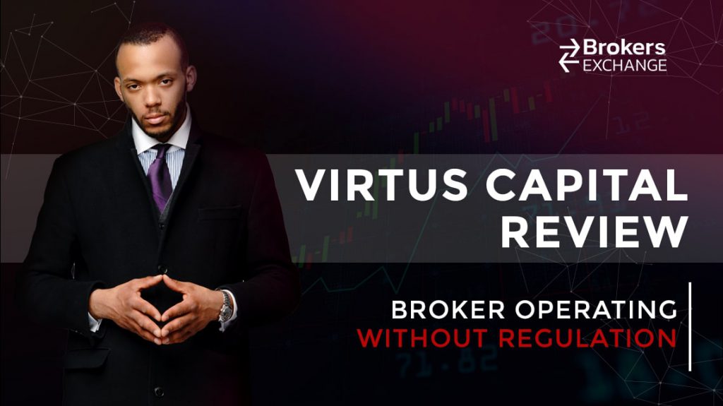 Virtus Capital Review: Broker Operating without Regulation