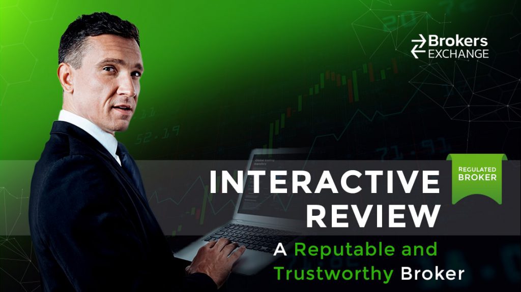 Interactive Review: A Reputable and Trustworthy Broker