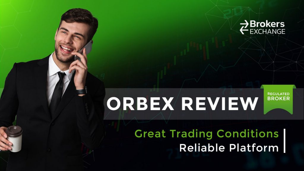 Orbex Review: Great Trading Conditions, Reliable Platform
