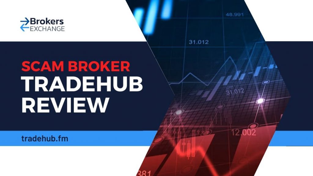 TradeHUB Review: Broker Hides in Plain Sight to Steal Money