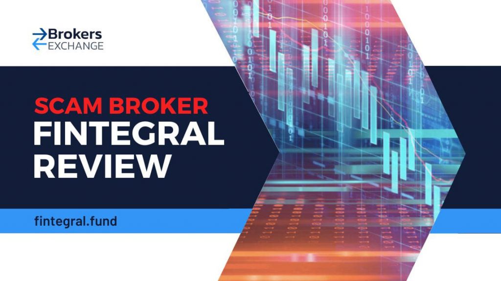 Fintegral Review: Broker Is A Terrible Fraudulent Entity