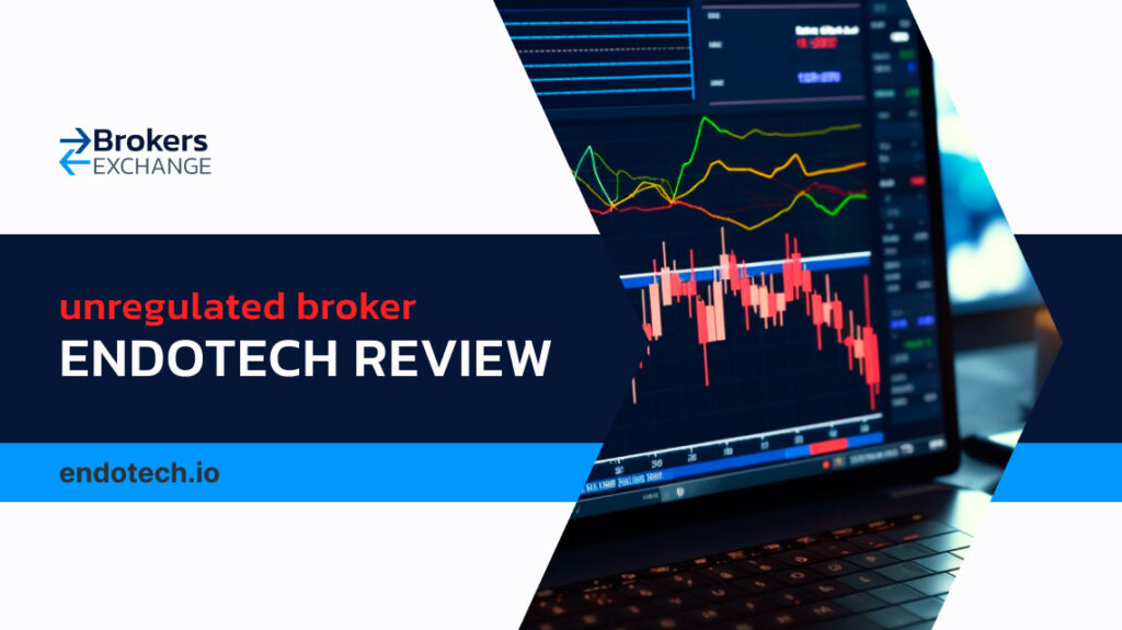 EndoTech Review-Is this yet another fraudulent broker?