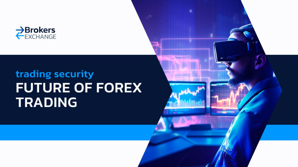 Future of Forex Trading – Technological Development Impact