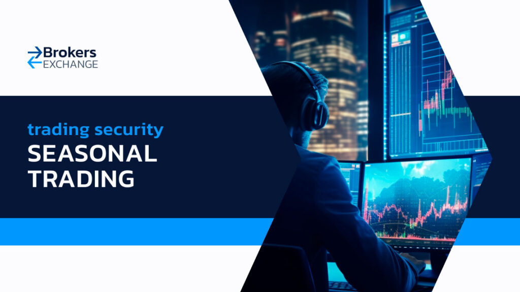 Seasonal Trading – How to Use the Most Out of This Strategy