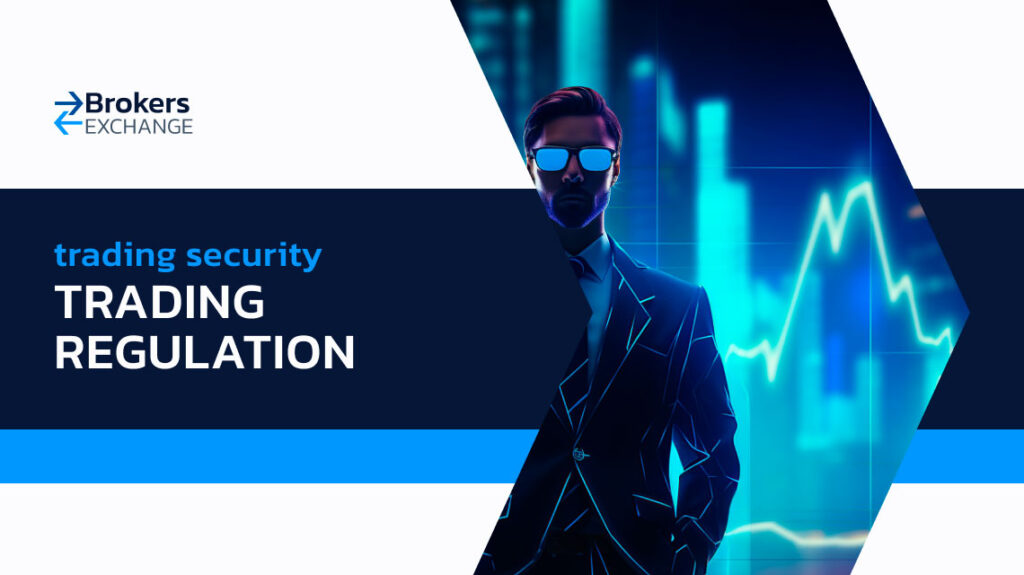 Trading Regulation Importance – Why You Must Choose Carefully